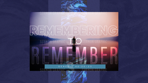 Remembering to Remember | Sermon Graphics