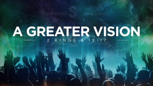 A Greater Vision | Sermon Graphics