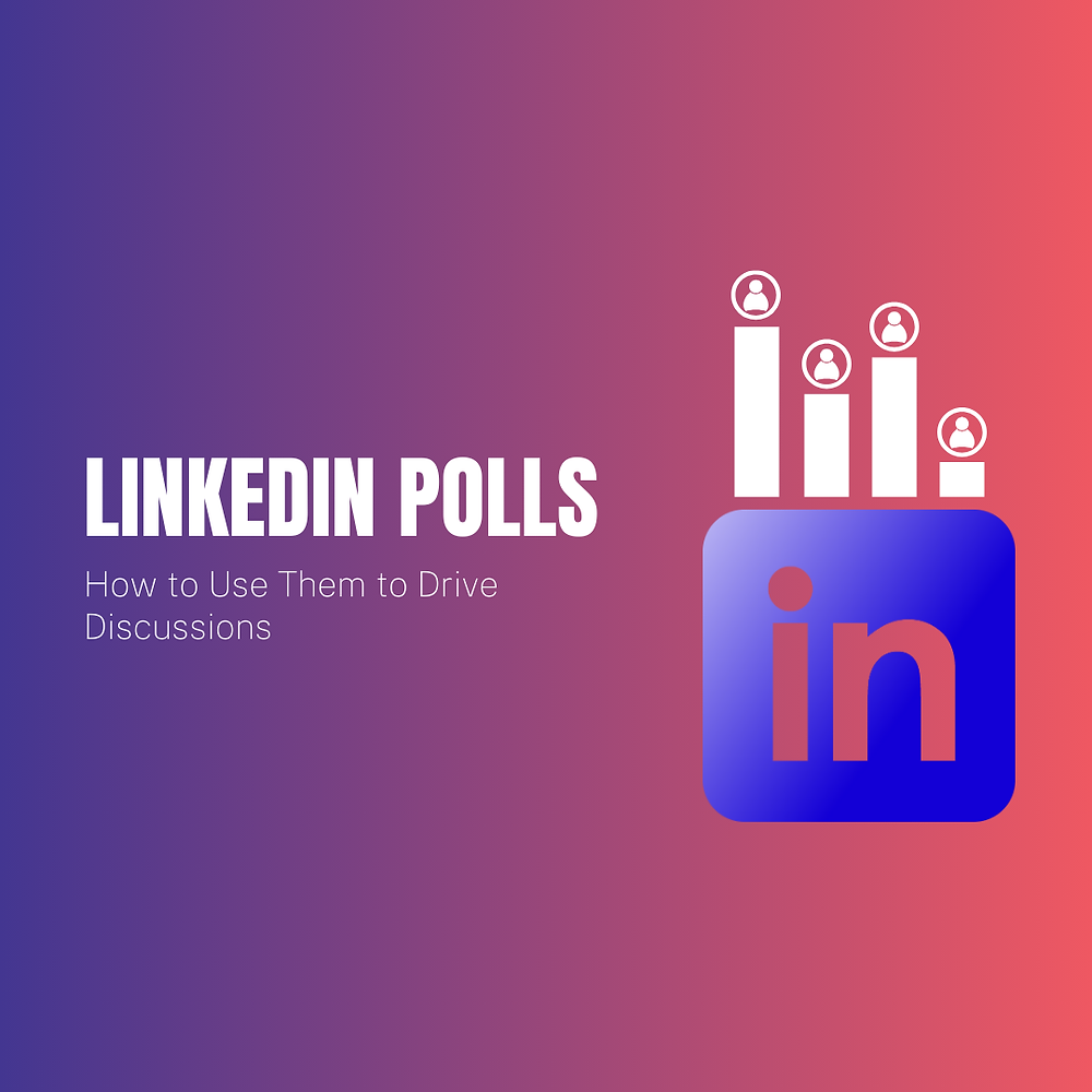 LinkedIn Polls: How to Use Them to Drive Discussions