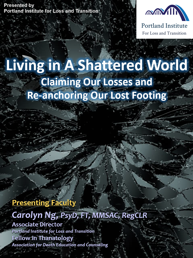 Living in A Shattered World: Claiming Our Losses & Re-anchoring Our ...