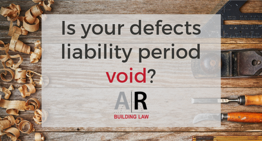 Is your defects liability period void?
