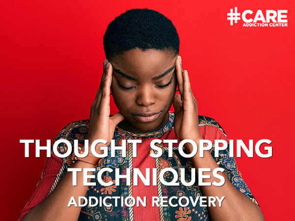Thought Stopping Techniques For Addiction Recovery
