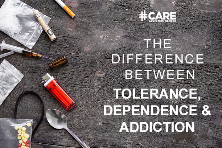 The Difference Between Tolerance, Dependence & Addiction