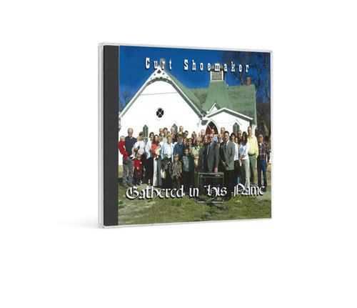 Gathered In His Name | Curt Shoemaker