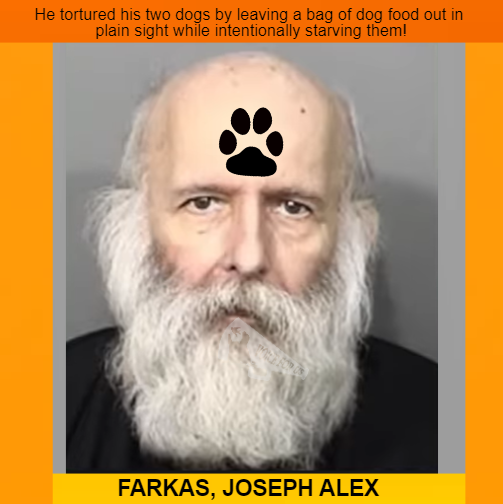 JOSEPH ALEX FARKAS arrested for intentionally starving his dogs ...
