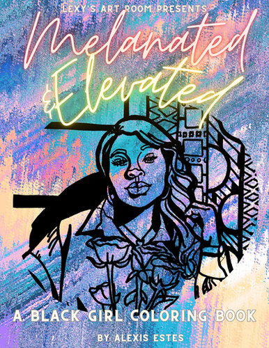 Melanated and Elevated: Black Girl Coloring Book | Lexy's Art Room