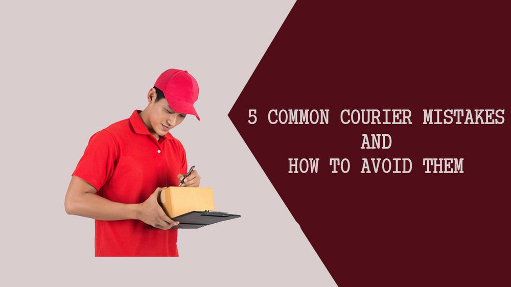 5 common courier mistakes and how to avoid them