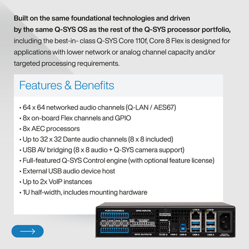 Core 8 FlexQ-SYS network + analog I/O processorThe Core 8 Flex audio ...