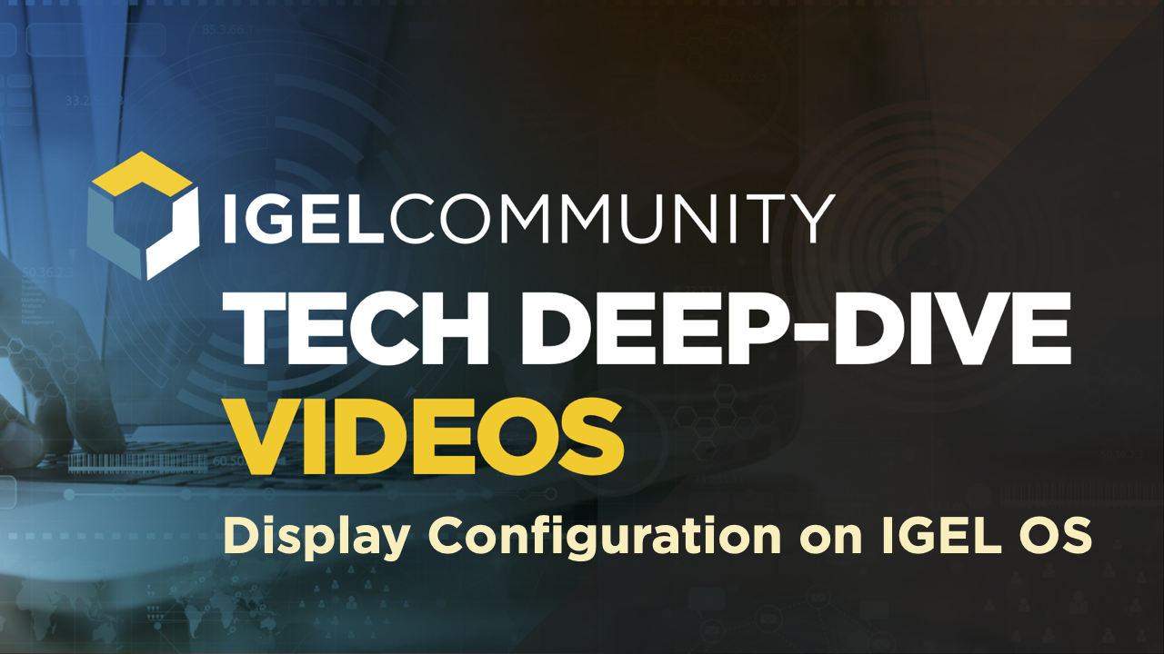 NEW Tech Tip Tuesday Video - How to Configure Displays in IGEL OS