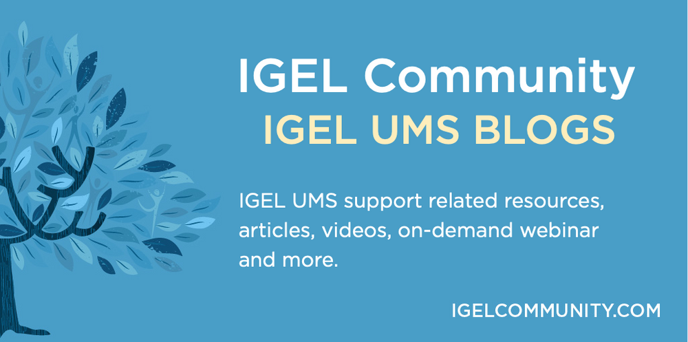 IGEL UMS Support Related Resources
