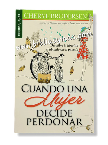 Cuando Una Mujer Decide Perdonar - Cheryl Brodersen | mysite