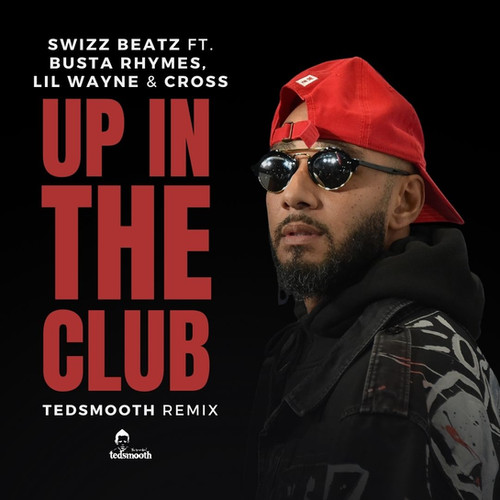 UP IN THE CLUB - SWIZZ BEATZ FT. BUSTA RHYMES, LIL WAYNE & CROSS ...