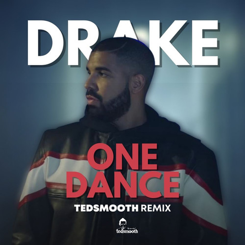 ONE DANCE TEDSMOOTH REMIX - DRAKE - CLEAN | The Remix Hub