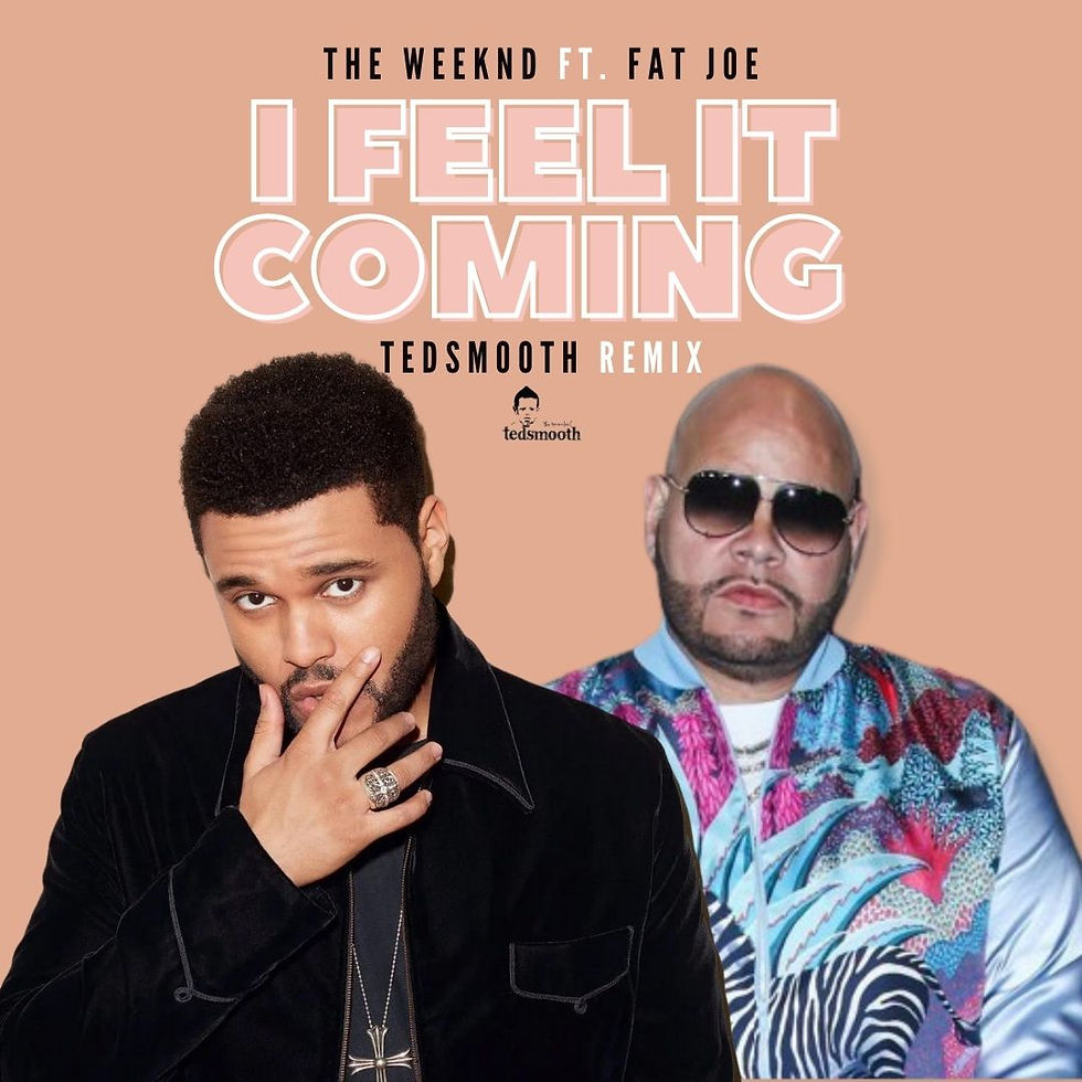 I FEEL IT COMING TEDSMOOTH REMIX - THE WEEKND FT. FAT JOE - DIRTY | The ...