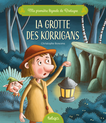 La Grotte des korrigans – Ma première légende de Bretagne | beluga
