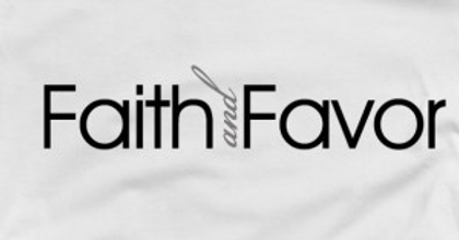 Faith = Favor