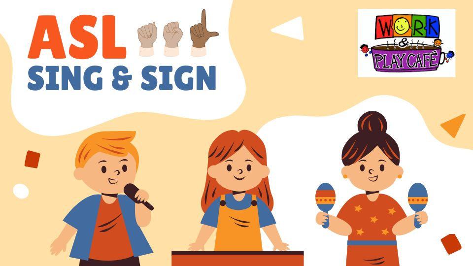 ASL Sing and Sign - 6+ | Work And Play