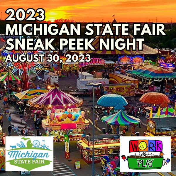 2023 Michigan State Fair Sneak Peek Night | Work And Play