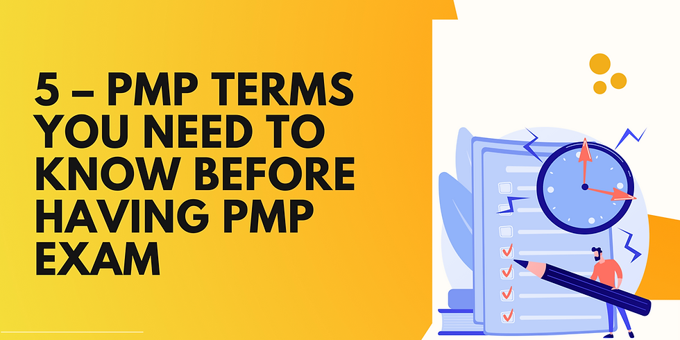 5 – PMP Terms You Need to Know Before having PMP Exam