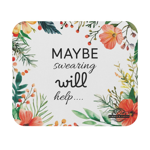 Funny Maybe Swearing Will Help Mouse Pad | Hammer And Canvas