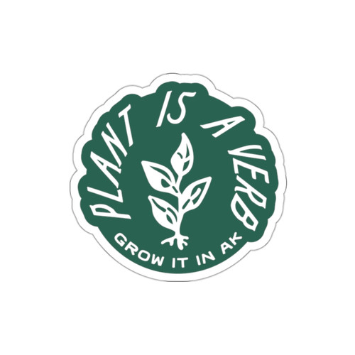  Plant Is A Verb Sticker Feather Flour
