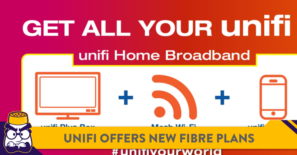 New Unifi Home Fibre Broadband Plans Offer Speeds of Up To 800Mbps ...