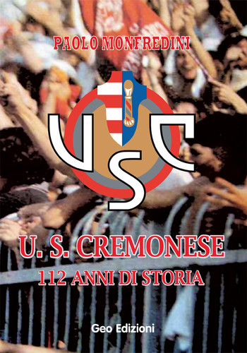 U.S. Cremonese - 112 anni di storia | GEO Edizioni