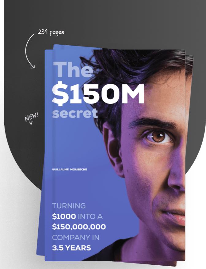 The $150M secret: Turning $1000 into a $150,000,000 company in 3 5 ...