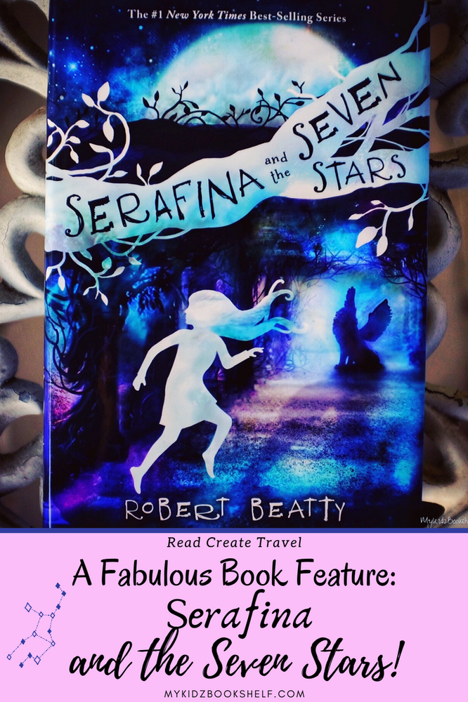 Serafina and the Seven Stars Fab Book Feature + Fun Ideas and Activities!