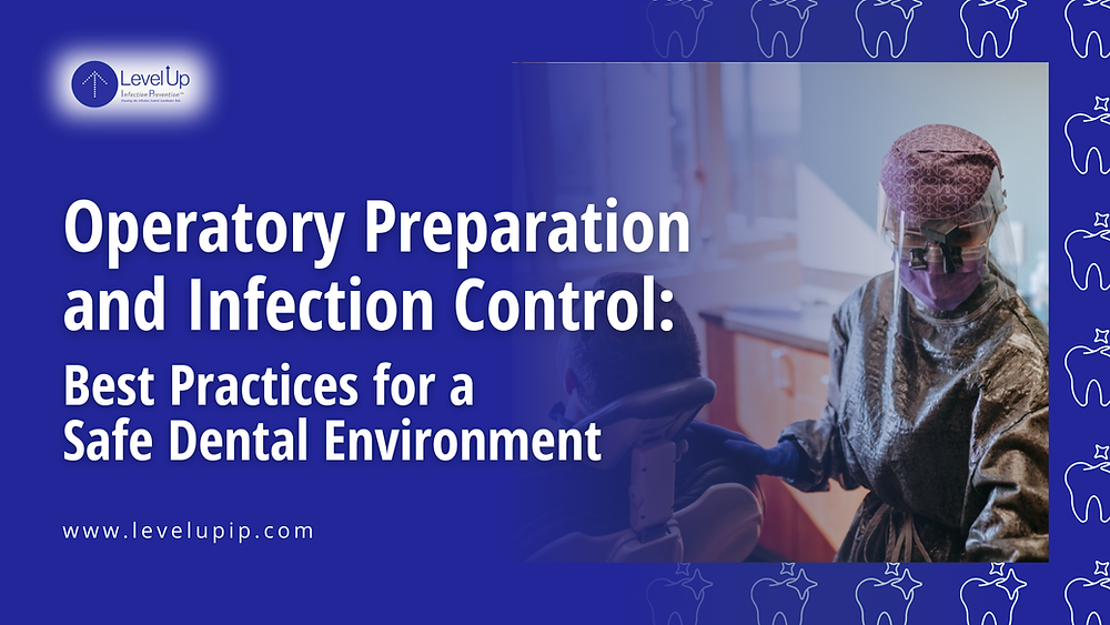 Operatory Preparation and Infection Control: Best Practices for a Safe ...