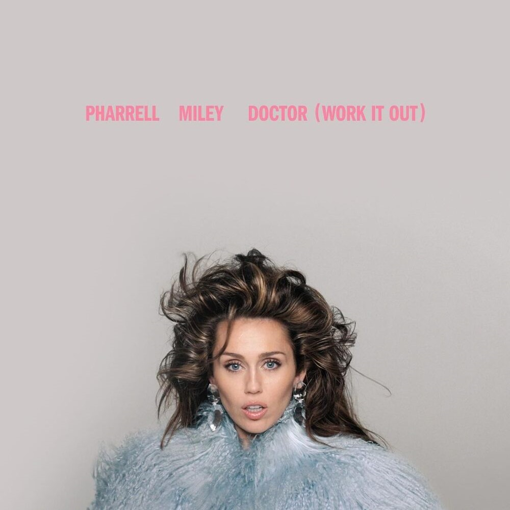 Pharrell Williams & Miley Cyrus - Doctor (Work It Out)