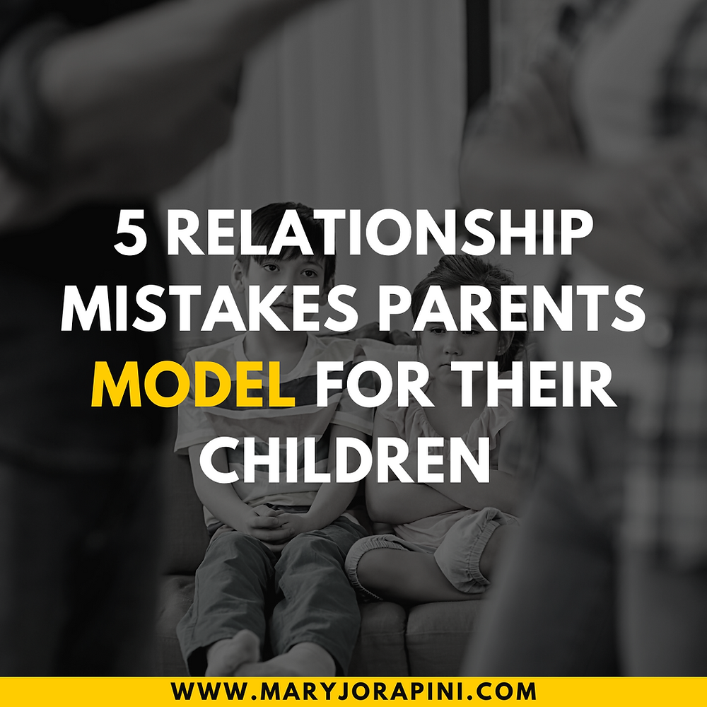 5 Relationship Mistakes Parents Model for Their Children
