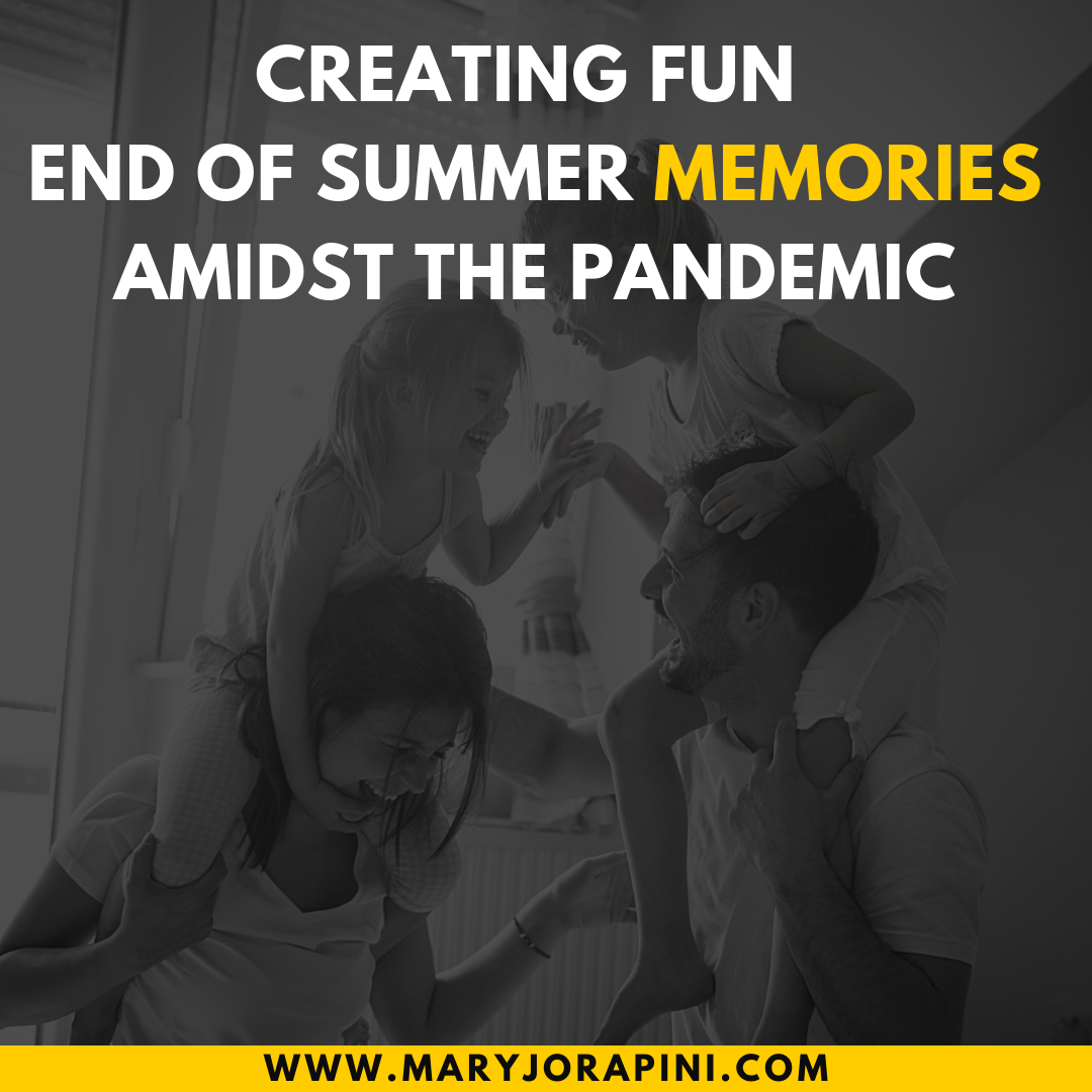 Creating End of Summer Fun Memories Amidst the Pandemic