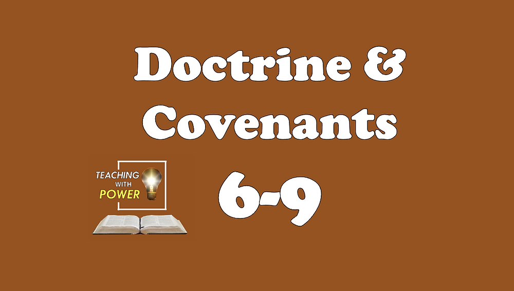 Doctrine and Covenants 6-9