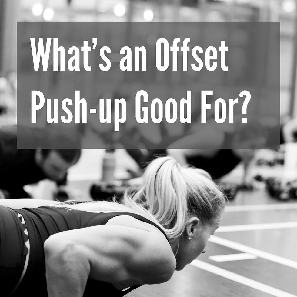 What's an Offset Push-up Good For?