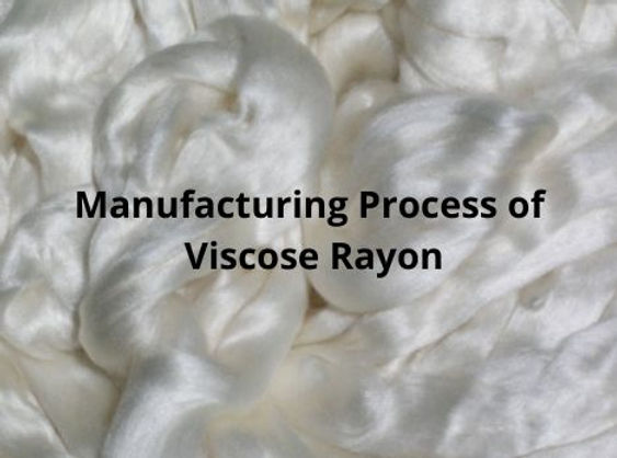 Manufacturing Process of Viscose Rayon