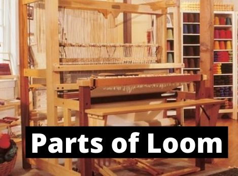 Parts of Loom