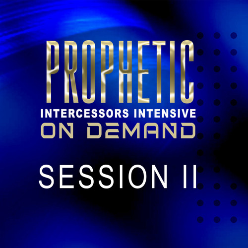 Prophetic Intercessors Intensive Session II | PMM Ministries