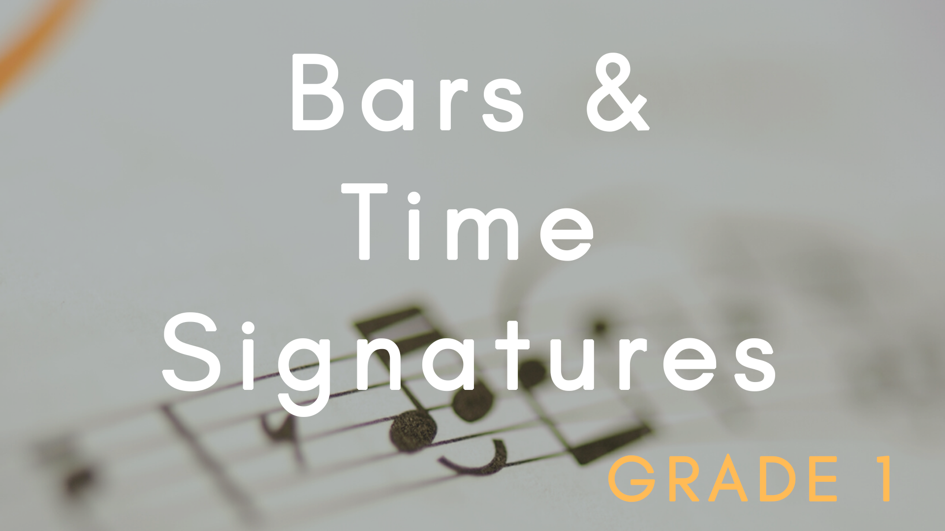 Bars & Time Signatures (Grade 1)