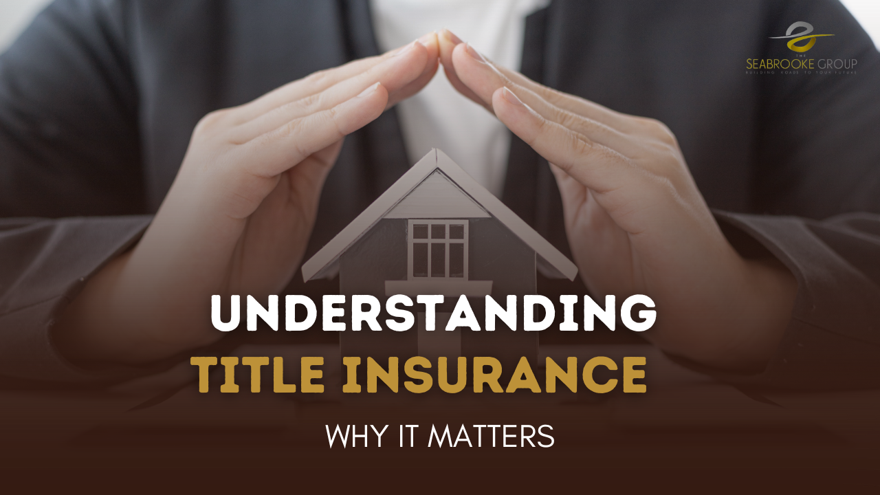 Understanding Title Insurance and Why It Matters