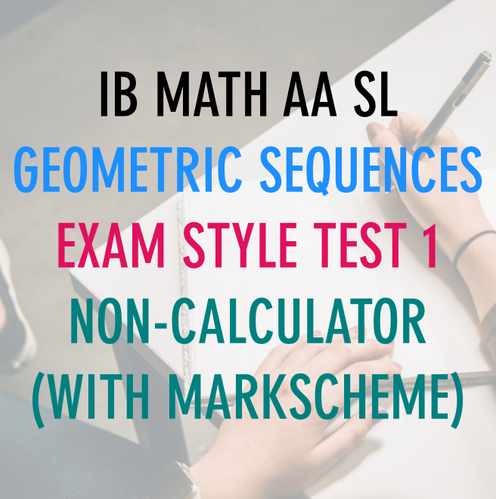 IB Math AA SL - Geometric Sequences - Exam Style Test - 01 | Exam Ready