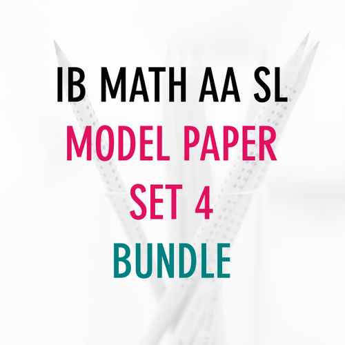 IB Math AA SL Model Paper Set 4 - Bundle | Exam Ready