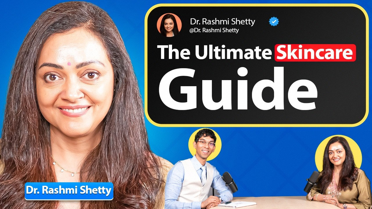 The Ultimate Skincare Guide with Dr. Rashmi Shetty, The Ultimate ...