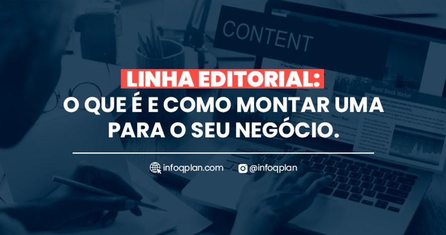 Linha Editorial: O que é e como montar uma para o seu negócio.