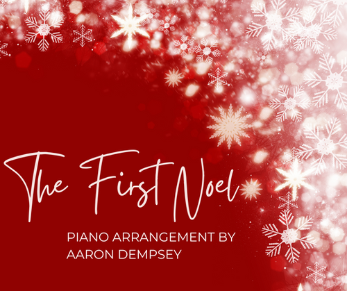 The First Noel | Christmas Arrangement by Aaron Dempsey | Sweeter ...