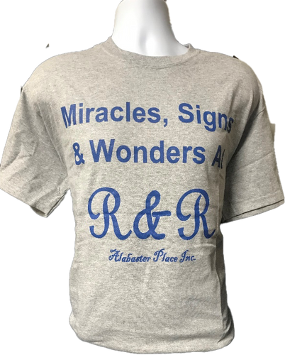 Miracles, Signs, and Wonders at R& R T Shirt | alabasterplaceinc