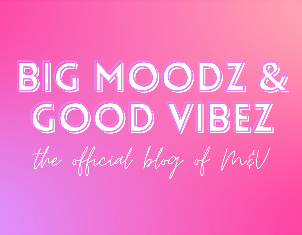 All the Big Moodz & Good Vibez