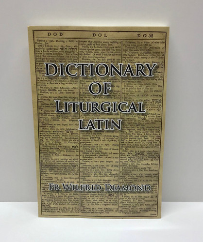 Dictionary of Liturgical Latin | churchlatin.com