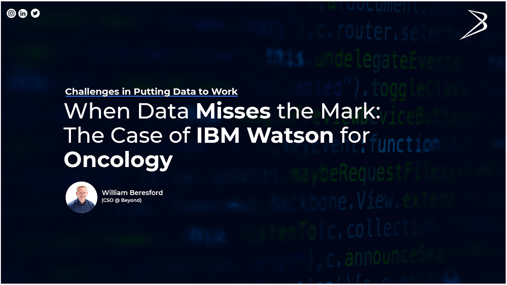 When Data Misses the Mark: The Case of IBM Watson for Oncology