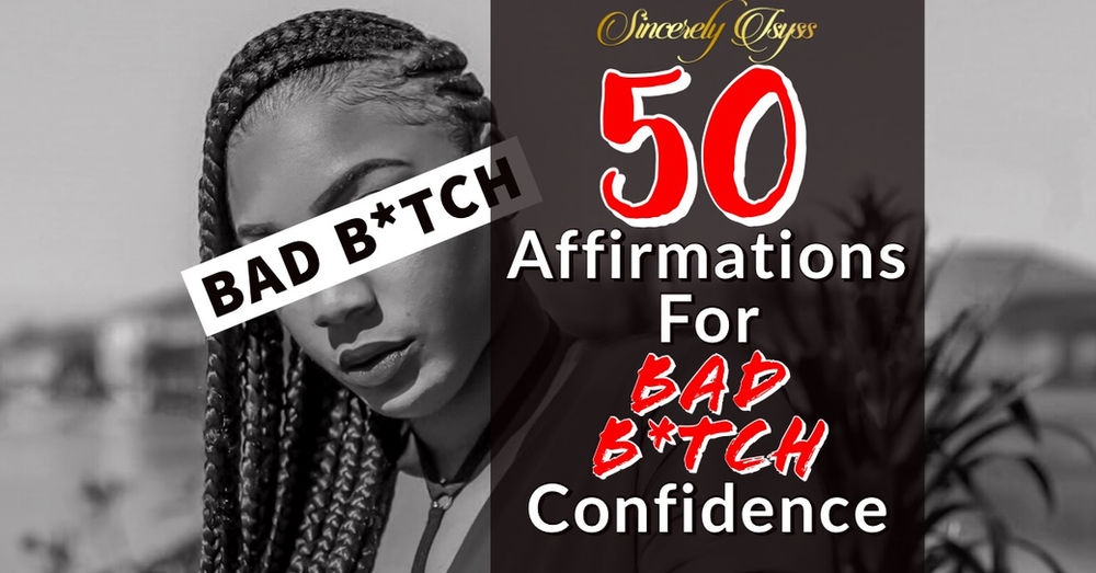 50 Affirmations For Bad B*tch Confidence